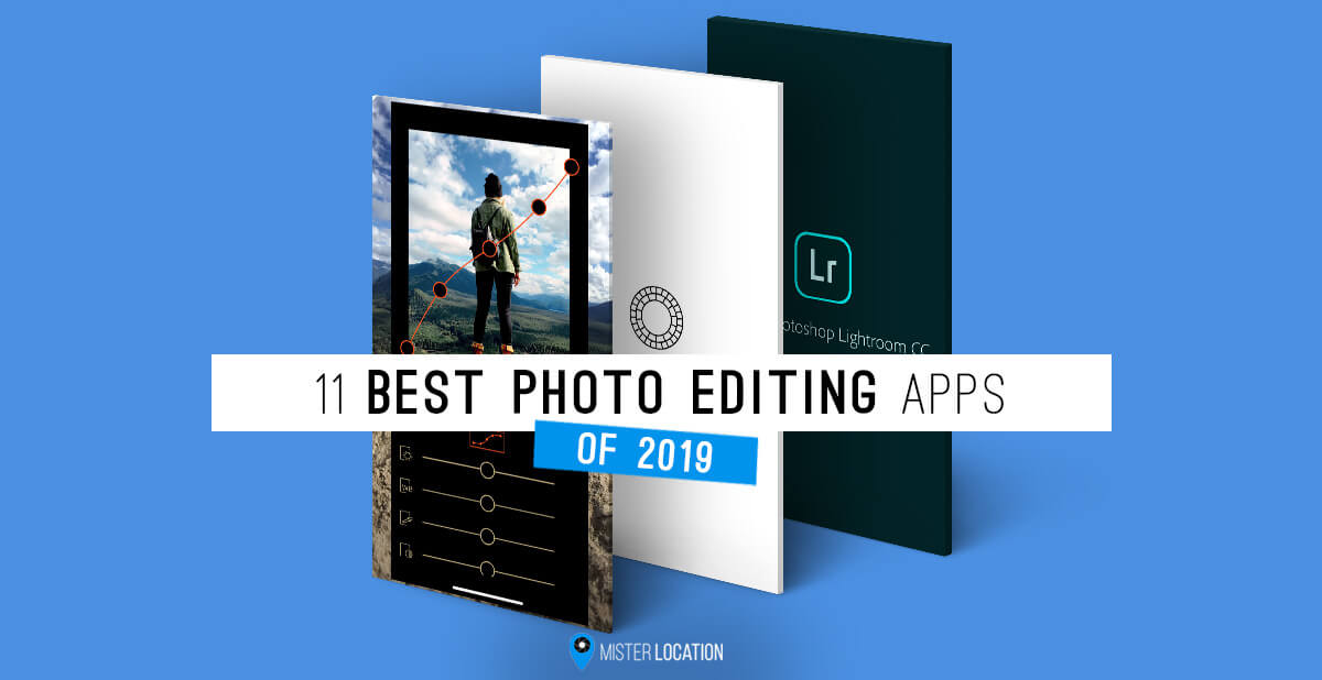 11 Best Photo Editing Apps (2019) - MisterLocation Blog